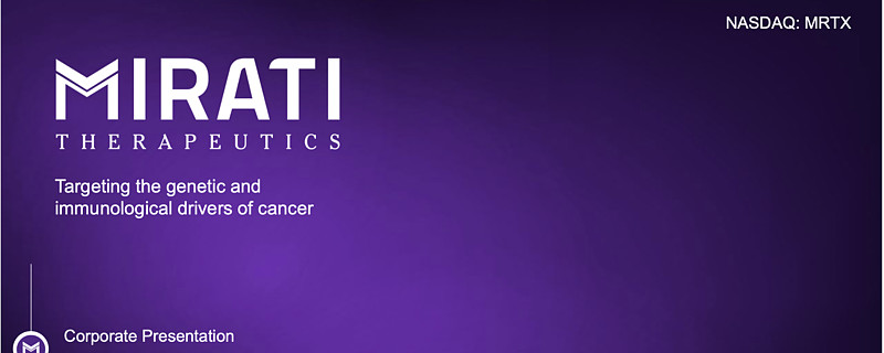 Mirati Therapeutics：突破KRAS靶点“Undruggable”魔咒 作者：蹊之微信公众号：蹊之美股生物医药 ...