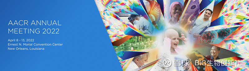 AACR 2022 ：创新药临床进展，几家欢喜几家忧！ 2022年AACR年会正于美国时间4月8日-4月13日召开，网页链接 - 雪球