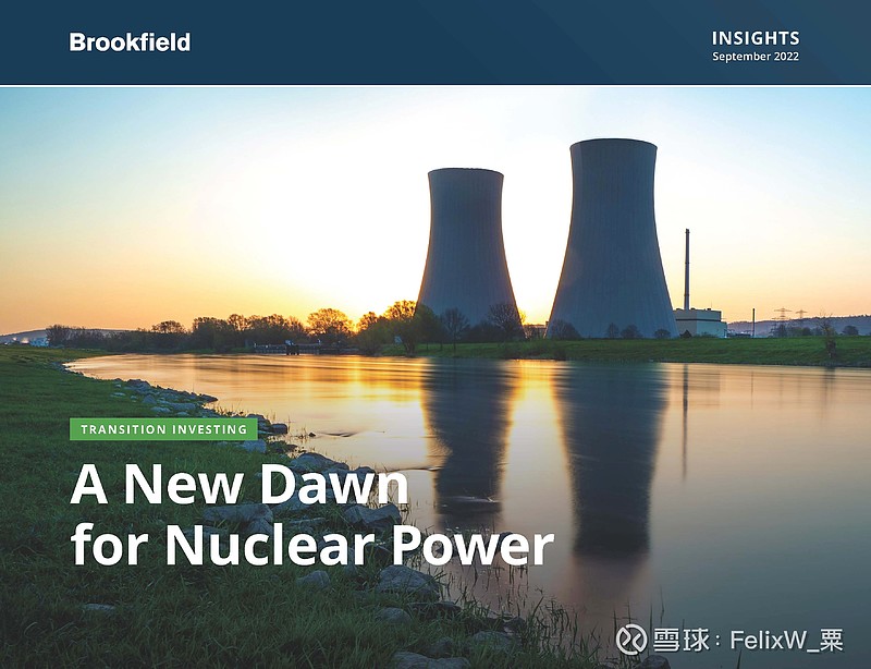 2022-09【核能】Brookfield: A New Dawn for Nuclear Power 摘要：1. 由于全球范围在实现净零上的 ...